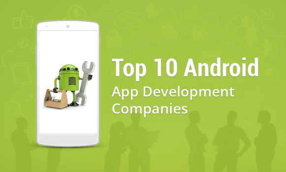 Most-Trusted Android App Development Companies