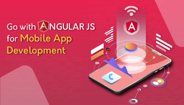 Why Should You Choose AngularJS App Development in 2020?